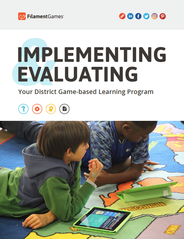 Implementing and Evaluating Your District Game-based Learning Program | Filament Games