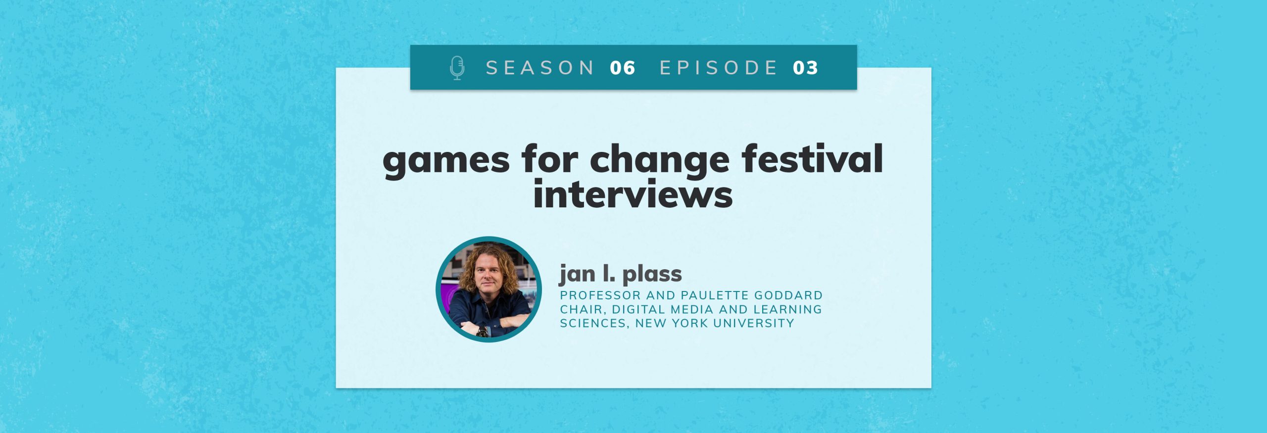 Filament Games Podcast | Season 6 Episode 3 - Games for Change Festival Interview with Jan L ...